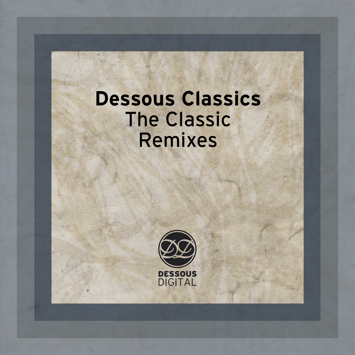 Dessous Recordings präsentiert "The Classic Remixes"