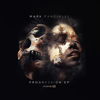 Mark Fanciulli – Progression EP (Planet E)