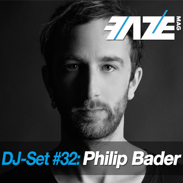 FAZEmag DJ-Set #32: Philip Bader – exklusiv bei iTunes