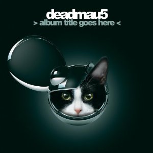 Deadmau5 - Album Title Goes Here (mau5trap / EMI)