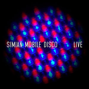 Simian Mobile Disco jetzt auch "Live"